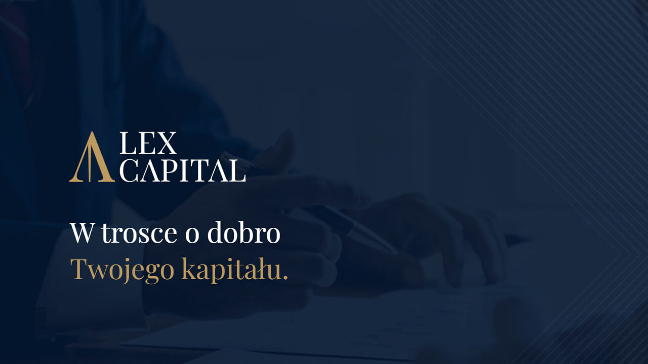 W trosce o dobro Twojego kapitału - Lex Capital